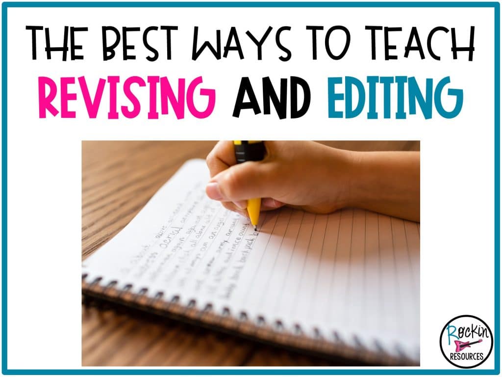 The Best Ways to Teach Revising and Editing - Rockin Resources