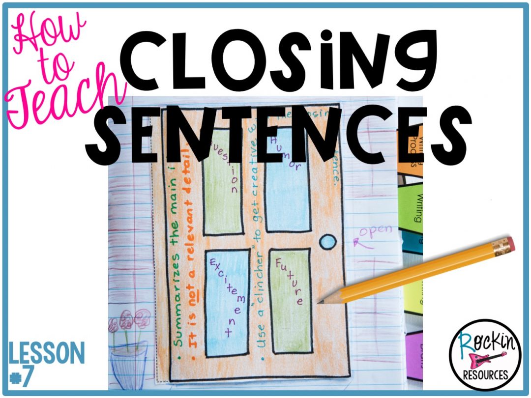 Writing Mini Lesson #7- CLOSING SENTENCES AND CLINCHERS - Rockin Resources