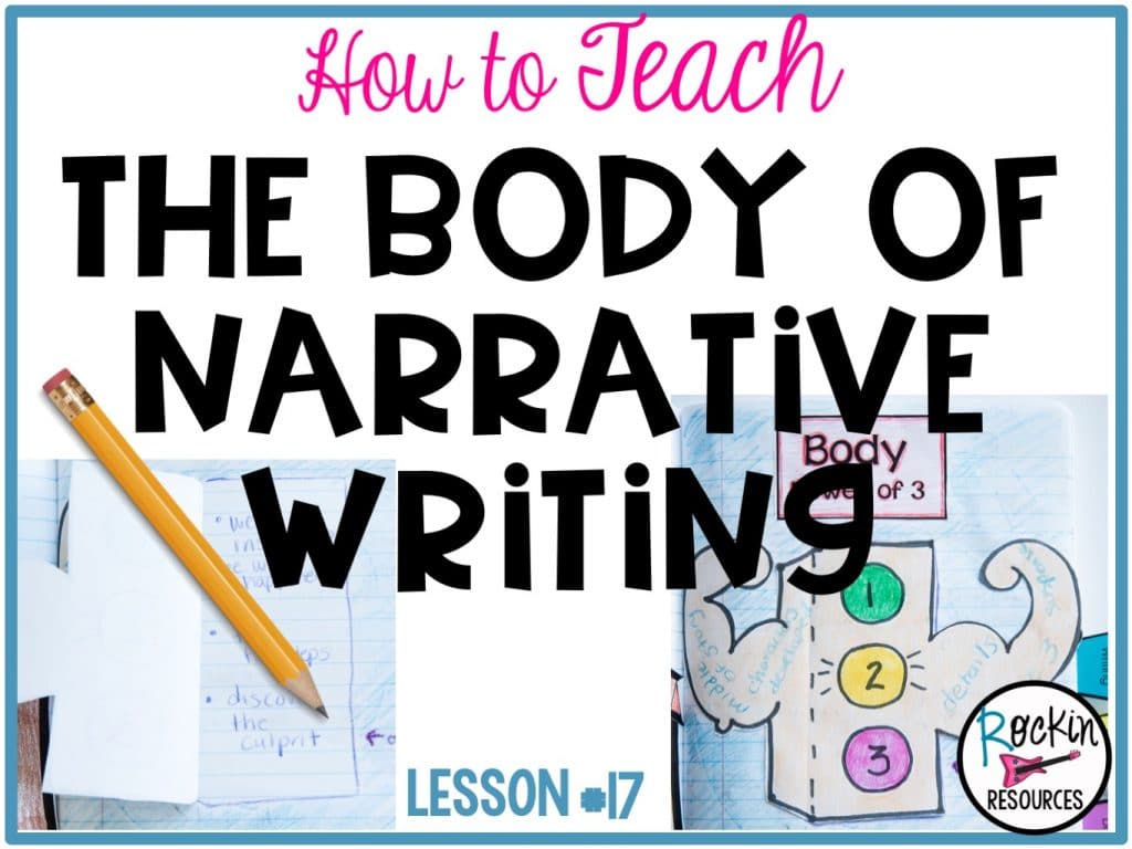 Writing Mini Lesson #17- Writing the Body Section of a Narrative Essay ...