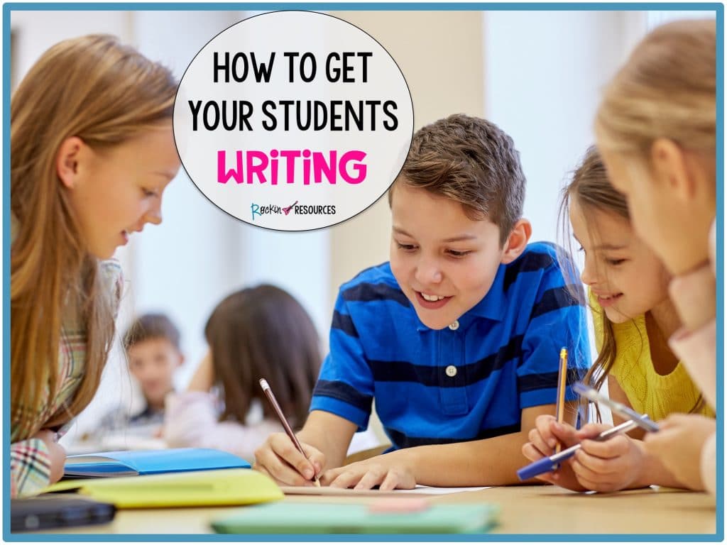 How to Get Your Students Writing! - Rockin Resources