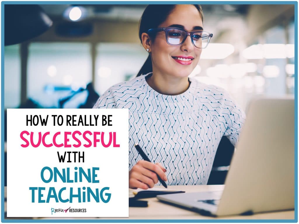 How To Really Be Successful With Online Teaching - Rockin Resources