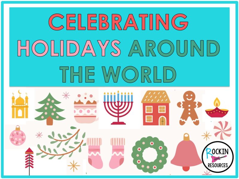 Celebrating Holidays Around the World by Country - Rockin Resources