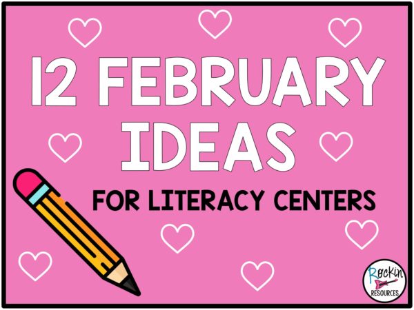 12 February Ideas for Literacy Centers - Rockin Resources