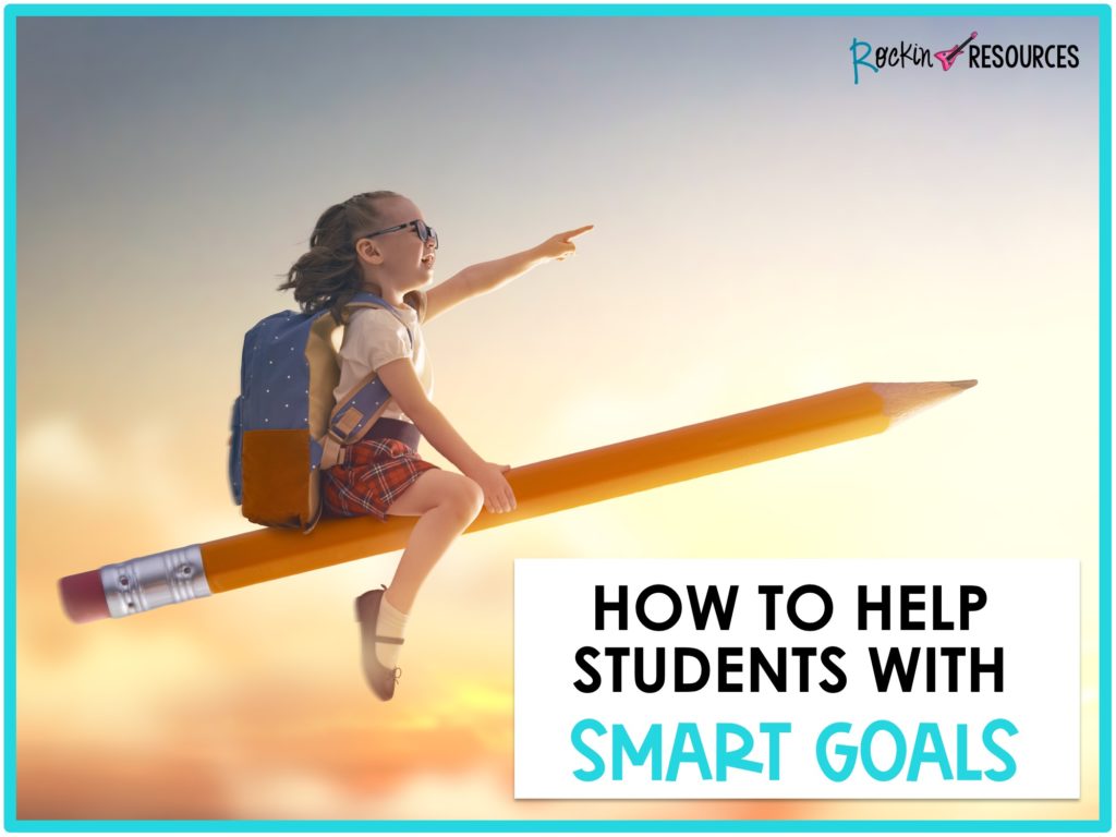 How to Help Students With SMART Goals - Rockin Resources