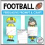 Football Persuasive Writing | THE BIG GAME WRITING ACTIVITY AND CRAFT ...