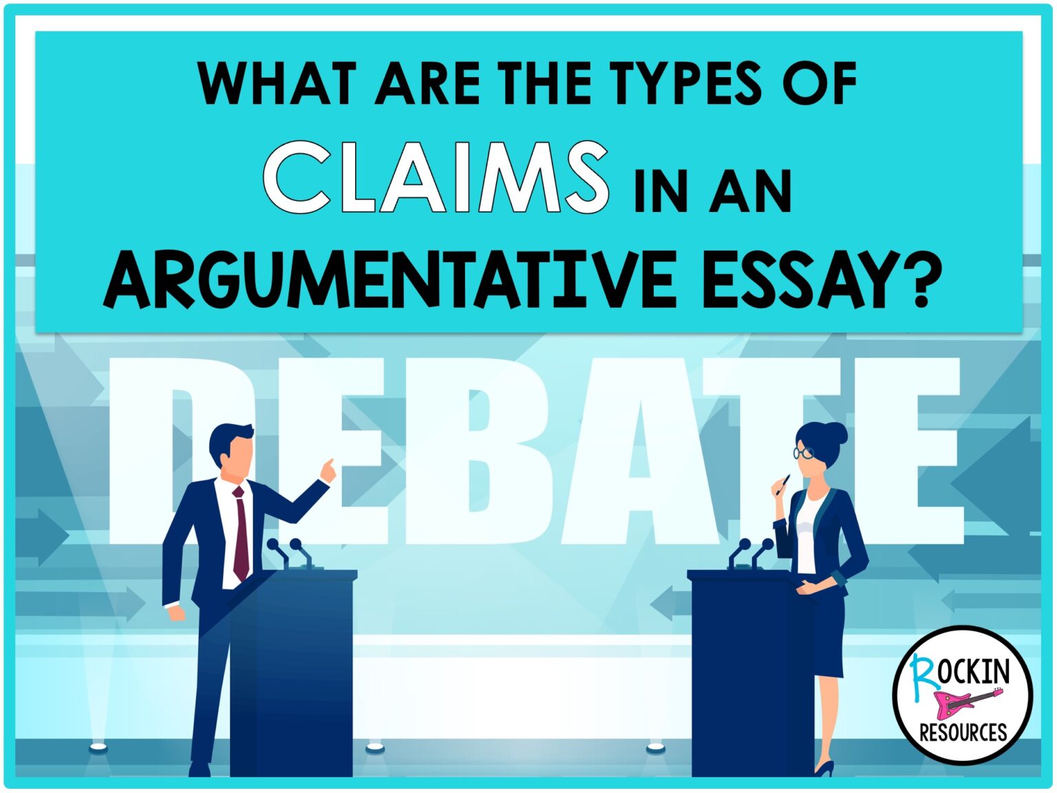 WHAT ARE THE TYPES OF CLAIMS IN AN ARGUMENTATIVE ESSAY? - Rockin Resources