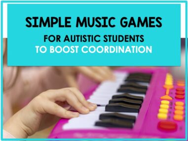 What Are Some Simple Music Games for Autistic Students to Boost ...