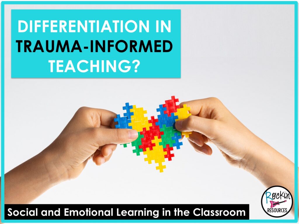 Differentiation in Trauma-Informed Teaching | Social and Emotional ...