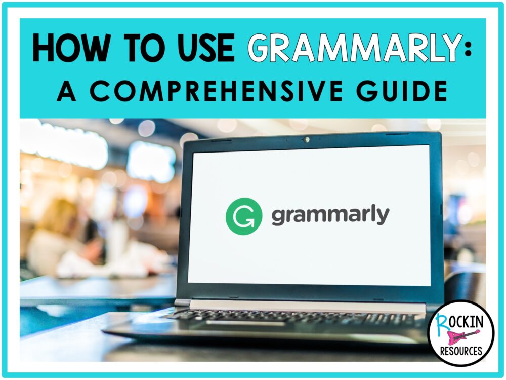 How to Use Grammarly: A Comprehensive Guide - Rockin Resources